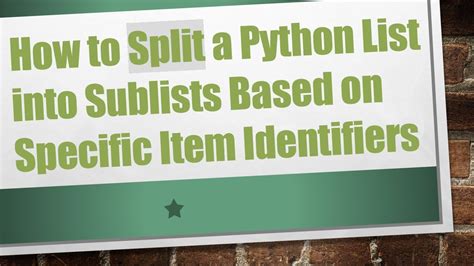 How To Split A Python List Into Sublists Based On Specific Item