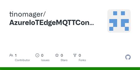 Github Tinomager Azureiotedgemqttconnectormodule