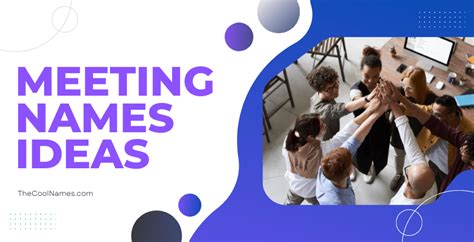 Catchy Meeting Names Ideas For All Types Of Meetings 2024