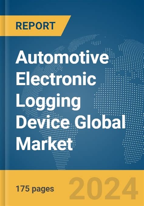 Automotive Electronic Logging Device Global Market Report 2024
