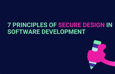 7 Principles Of Secure Design In Software Development