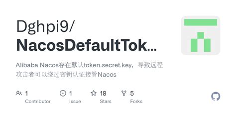 GitHub Dghpi NacosDefaultToken Alibaba Nacos存在默认token secret key导致远程攻击者可以绕过密钥认证接管Nacos