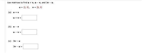 Solved Use Matrices To Find U V Uv And Vu Chegg