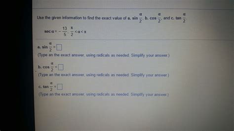 solved use the given information to find the exact value of