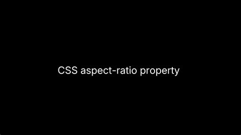 Css Aspect Ratio Property