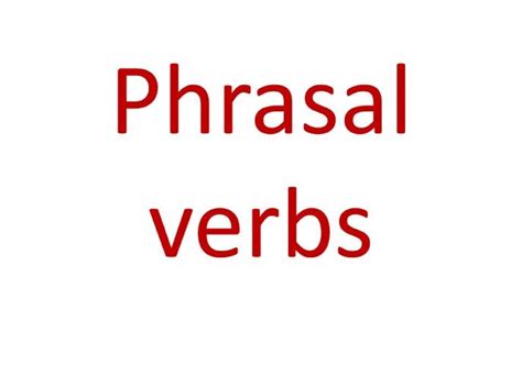 Phrasal Verbs Ppt Cc 1