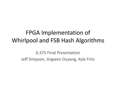 Ppt Fpga Implementation Of Whirlpool And Fsb Hash Algorithms Powerpoint Presentation Id470322