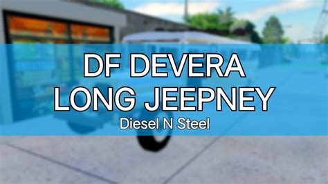 Df Devera Long Jeepney Diesel N Steel In Roblox Youtube