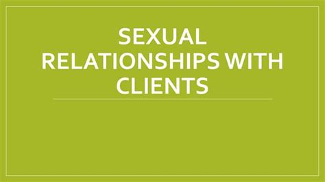 Sexual Relationships With Clientspptxxs Pptx