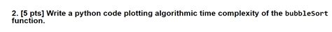 Solved Pts Write A Python Code Plotting Algorithmic Chegg