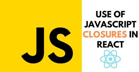 Use Of Javascript Closures In React App