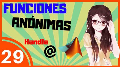 Aprende A Usar Las Funciones Anónimas En Matlab Handle 2025