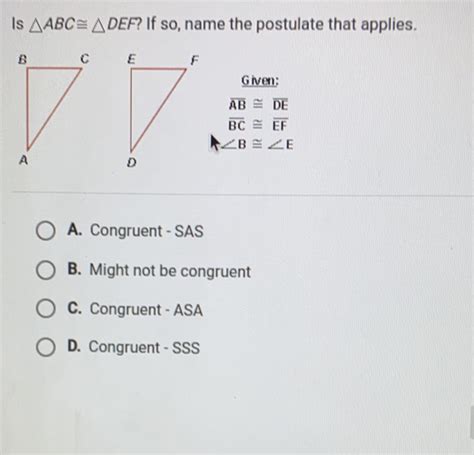 Solved Is Abc≌ Def If So Name The Postulate That Applies Given Overline Ab ≌ Overline D