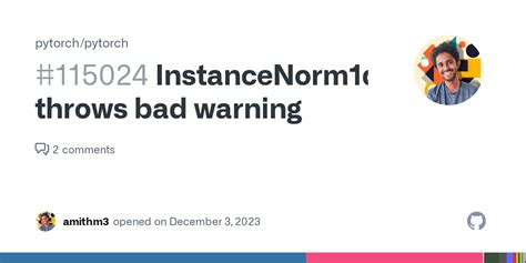 Instancenorm1d Throws Bad Warning · Issue 115024 · Pytorchpytorch · Github
