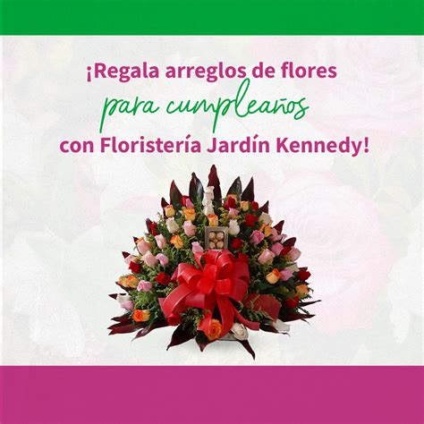Arreglos De Flores Para Cumpleaños Floristería Jardín Kennedy