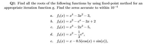 Solved Q1 Find All The Roots Of The Following Functions By Chegg Com
