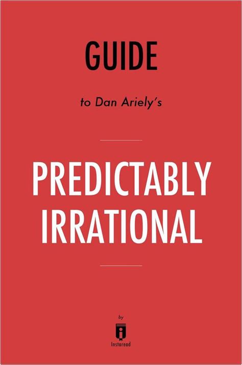 Guide To Dan Arielys Predictably Irrational By Instaread Ebook Instaread Summaries Bol