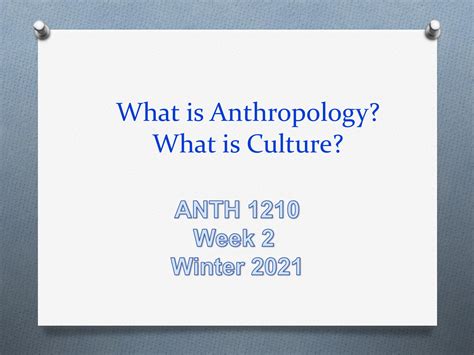 Anth 1210 Week 2 Lecture What Is Anth And What Is Culture