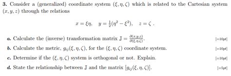 Solved Consider a generalized coordinate system ξ η ζ Chegg