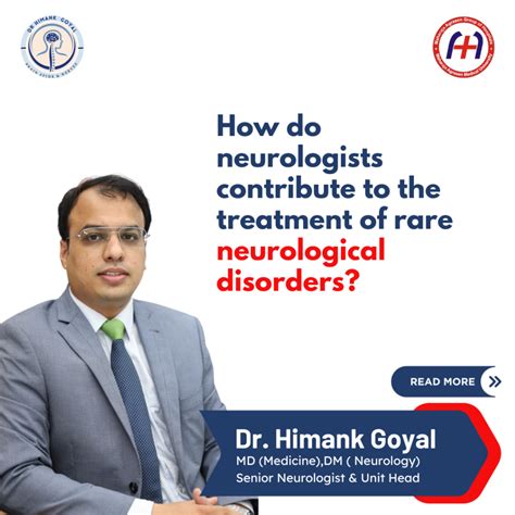 How Do Neurologists Contribute To The Treatment Of Rare Neurological Disorders Dr Himank Goyal
