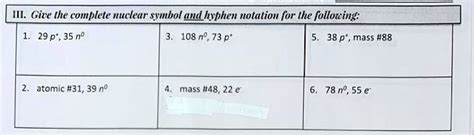 Solved I Give The Complete Nuclear Symbol And Hyphen Notation For The Following 29 P 35 N