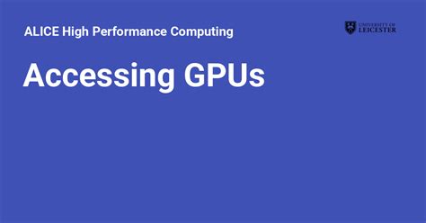 Accessing Gpus Alice High Performance Computing