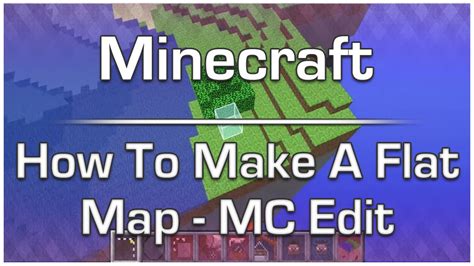 Minecraft Tutorial How To Make A Flat Map Using Mcedit Youtube