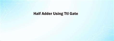 Half Adder Using Ttl Gate Manufacturers Suppliers In India