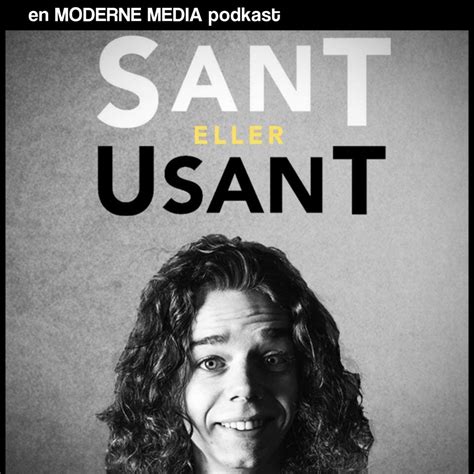 Sant Eller Usant Podcast Podtail