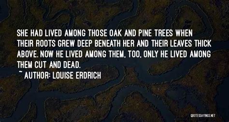 Top Trees With Deep Roots Quotes Sayings