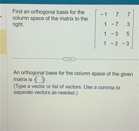 Solved Find An Orthogonal Basis For The Column Space Of The Chegg Com