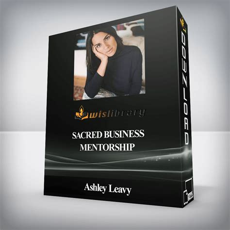 Ashley Leavy Sacred Business Mentorship Wisdom Library