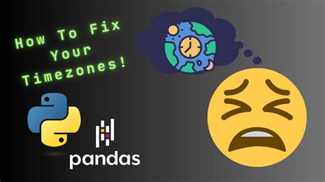 How To Fix Your Timeseries Timezones Pandaspython Youtube