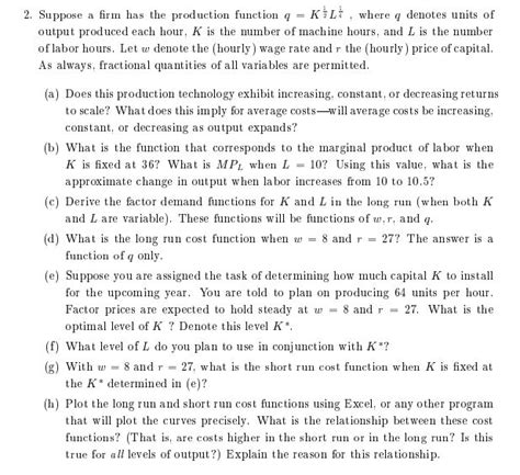 Solved 2 Suppose A Firm Has The Production Function Q K L