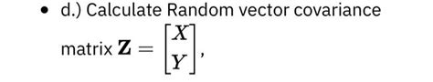 Solved D Calculate Random Vector Covariance Matrix