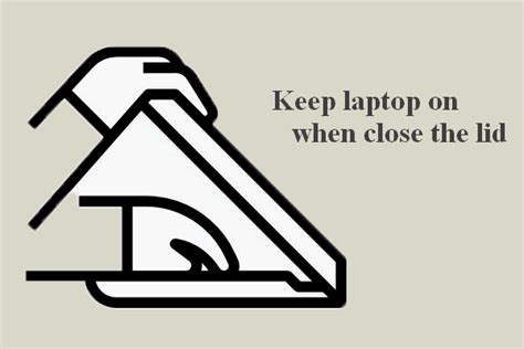 How To Keep Laptop On When Closed The Lid MiniTool