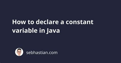 How To Declare A Constant Variable In Java Sebhastian