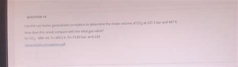 Solved Question 14 Use The Lee Kesler Generalized