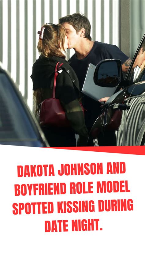 Dakota Johnson And Boyfriend Role Model Spotted Kissing During Date Night