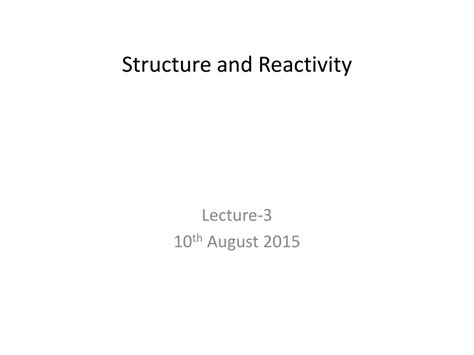 Ppt Structure And Reactivity Powerpoint Presentation Free Download Id 9176942