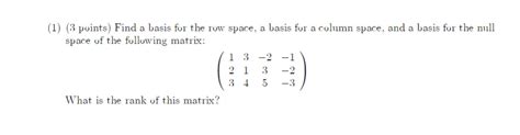 Solved 3 Points Find A Basis For The Row Space A Basis Chegg Com
