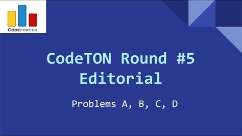 CodeTON Round 5 Div 1 Div 2 Editorial Problems A B C D YouTube