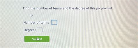 Solved Find The Number Of Terms And The Degree Of This Polynomial Number Of Terms Degree Su
