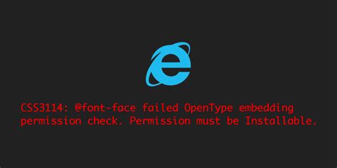 fix ttf font not loading in ie11 css3114 font face failed opentype embedding permission
