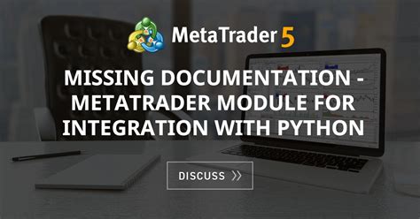 Missing Documentation Metatrader Module For Integration With Python
