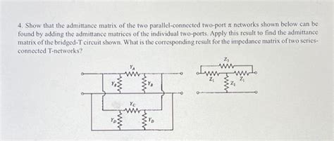 Solved 4 Show That The Admittance Matrix Of The Two