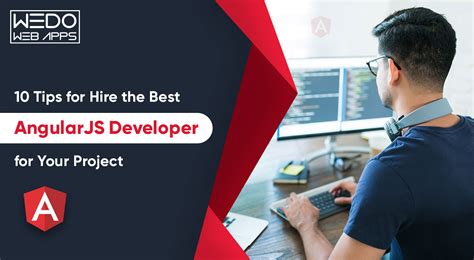 10 Tips To Hire The Best Angularjs Developer For Your Project