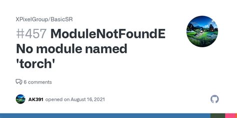 Modulenotfounderror No Module Named Torch · Issue 457 · Xpixelgroup