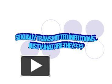SEXUALLY TRANSMITTED INFECTIONS Presentation Free To View