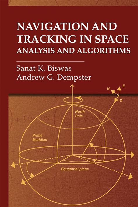 Buy Navigation And Tracking In Space Analysis And Algorithms Gnss Technology And Applications